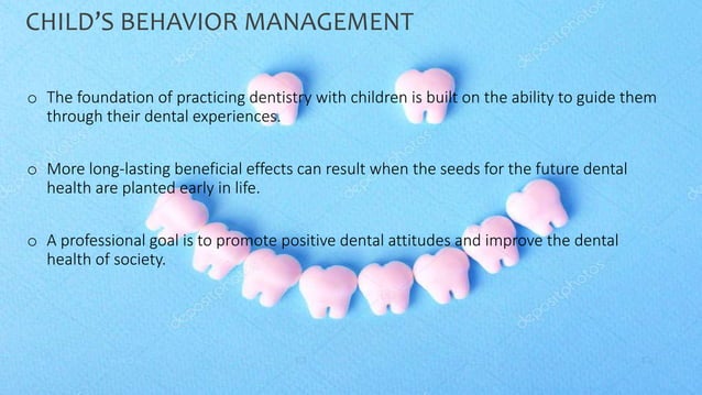 Child’s behavior management | PPTX | Oral care | Personal Care