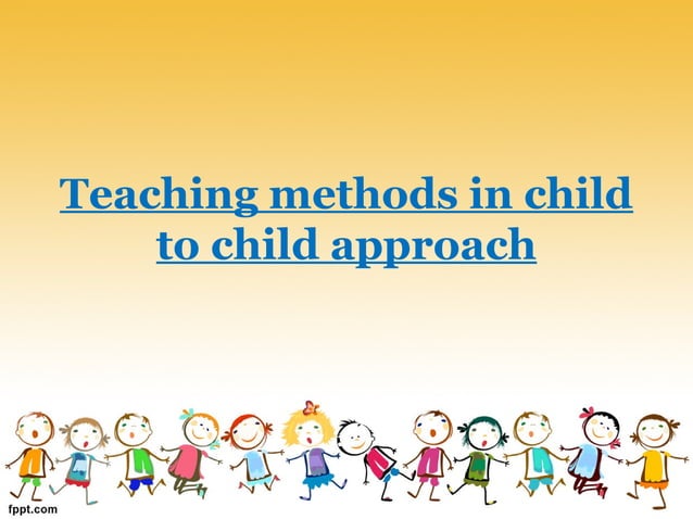 Child to child approach | PPT | Daycare and Pre-School | Parenting