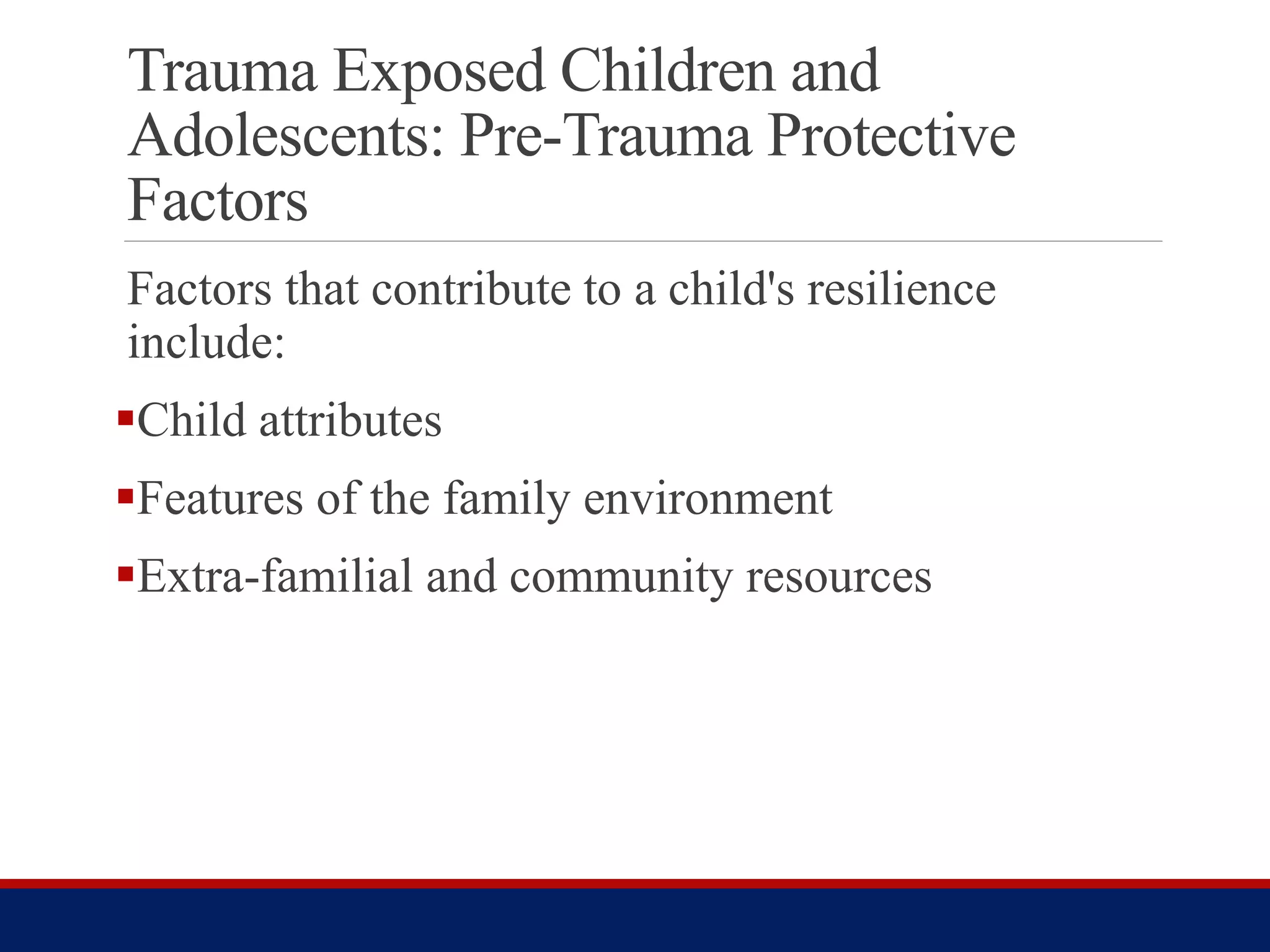 Child trauma development, attachment and assessment | PPTX