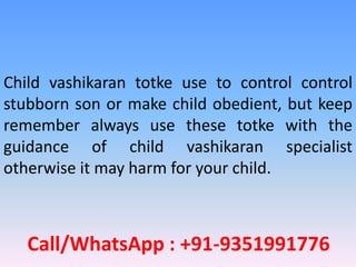 Child vashikaran totke | PPT