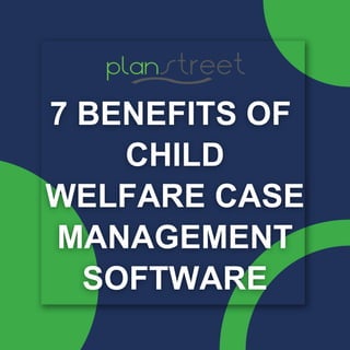 7 Benefits of Child Welfare Management Software | PDF | Economy | Business and Finance