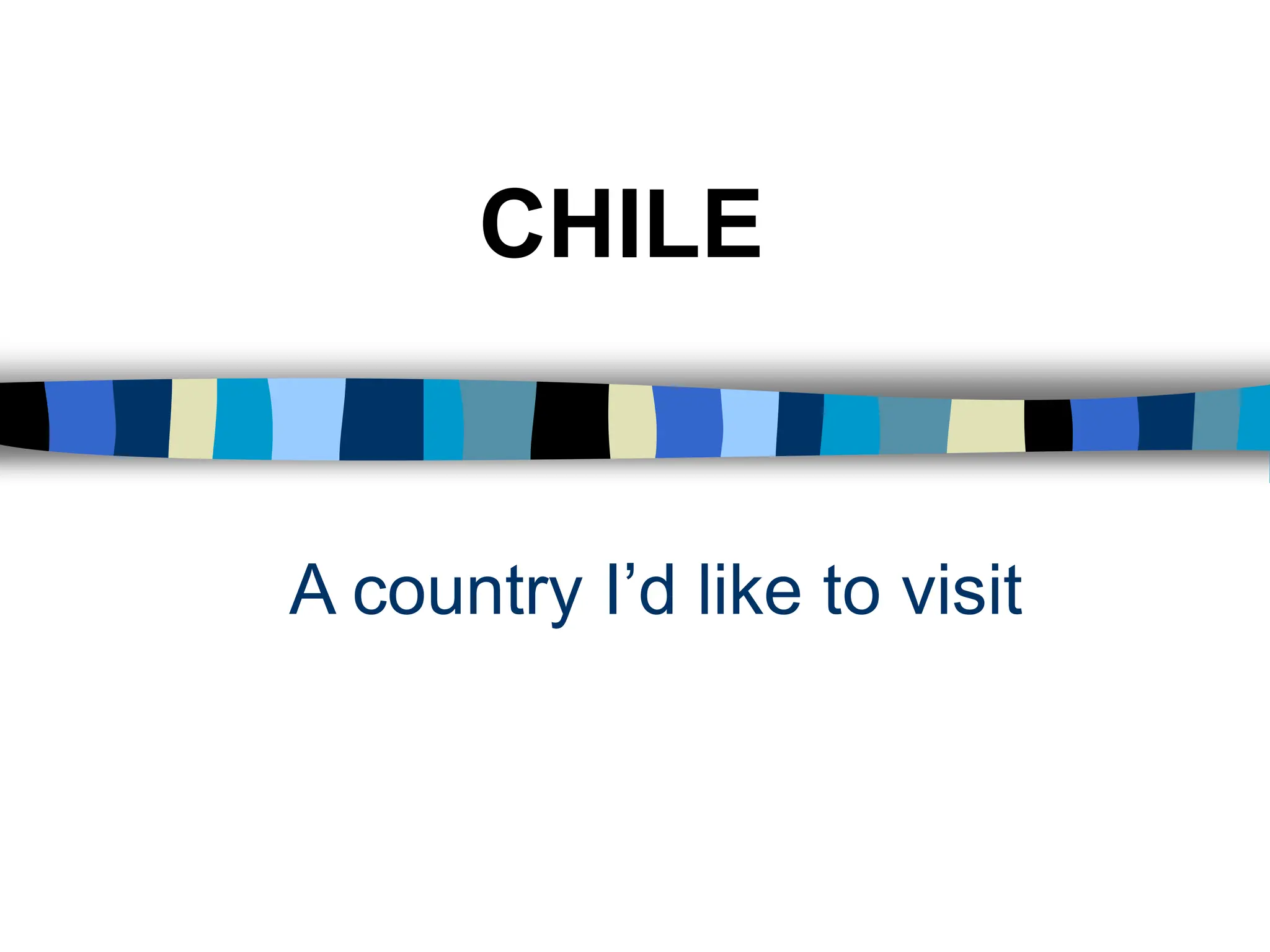 Chile.ppt country best in the world to be honest | PPT