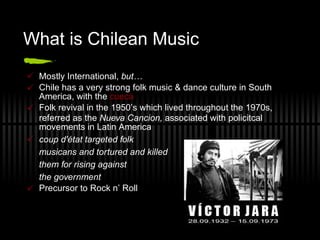 Chile Presentation | PPT | World/International Music | Music