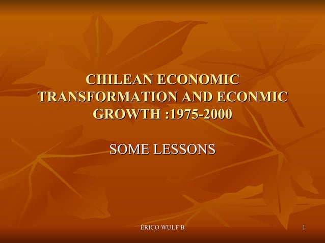 Chilean economy reforms:1975-2000 | PPT