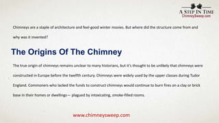 The Fascinating Early History of Chimneys | A Step in Time Chimney ...