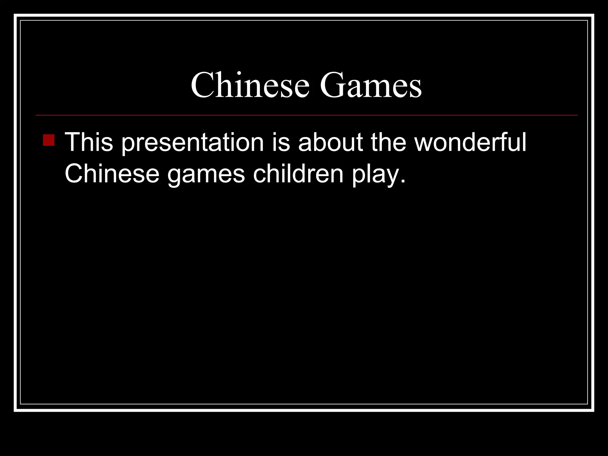 Matt's amazing powerpoint of chinese games! | PPT