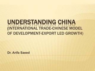 Understanding China(International Trade-Chinese Model of development ...