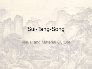 Chinese Art and Ceramics: Sui, Tang and Song | PPT