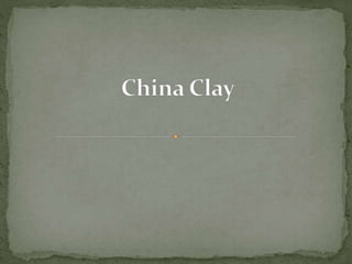 China clay | PPTX