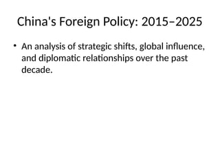 china foreign policy in 10 years (2015 to 2025).pptx