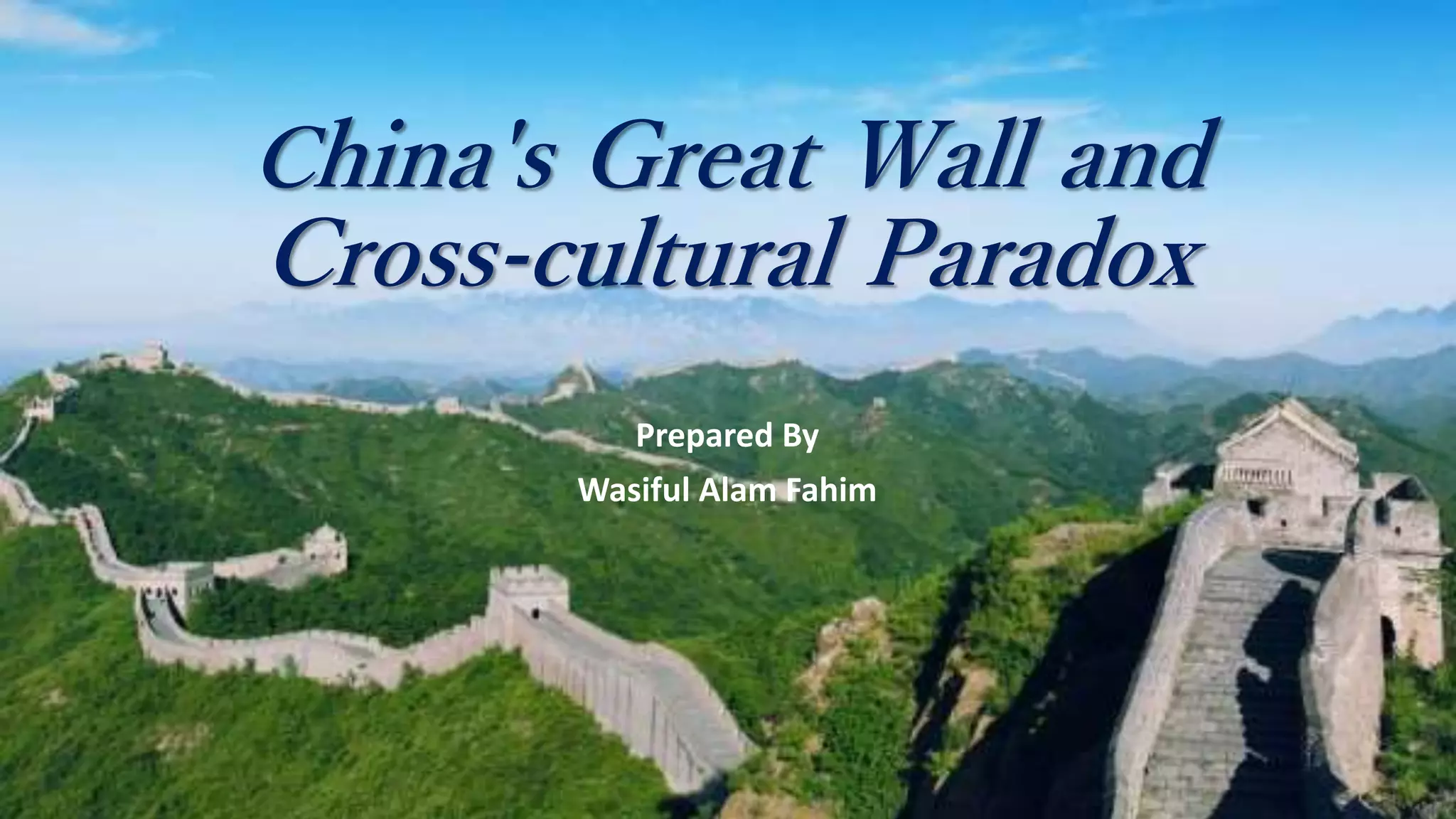China's great wall and cross cultural paradox ppt by wasiful alam fahim ...