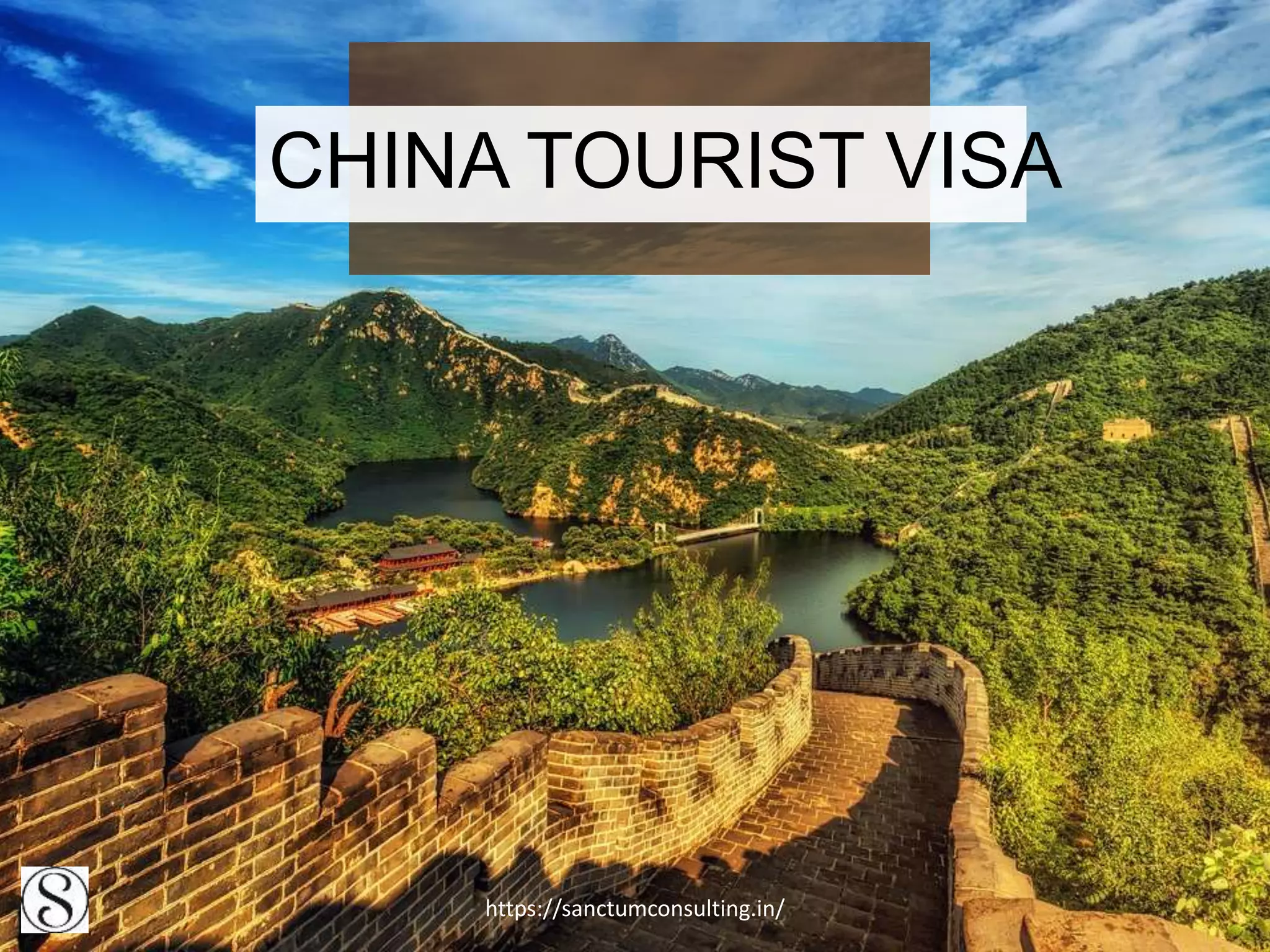 China Visa Process | Places to visit in China - Sanctum Consulting | PPTX