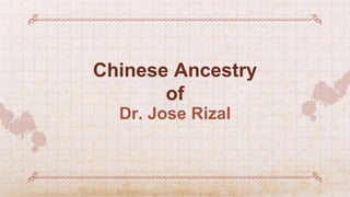 CHINESE-ANCESTRY jose protacio y realonda rizal | PPT