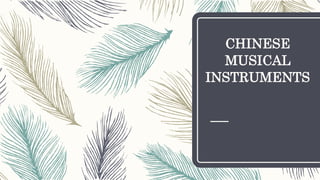 CHINESE MUSICAL INSTRUMENTS.pptx