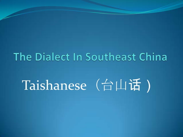 Taishanese Presentation | PPT | Free Download