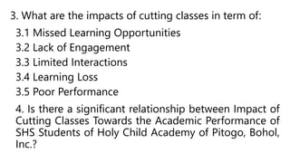The Impact of Cutting Classes Towards the academic performance of Shs ...