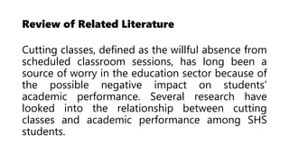 The Impact of Cutting Classes Towards the academic performance of Shs ...