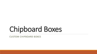 Chipboard Boxes | PPTX