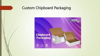 Chipboard Packaging | PPTX