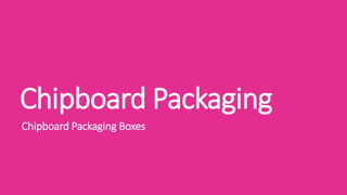 Chipboard Packaging/ Chipboard Packaging Boxes | PPTX | Green Solutions | Business