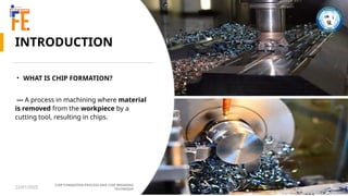 CHIP FORMATION PROCESS AND CHIP BREAKING TECHNIQUE.pptx