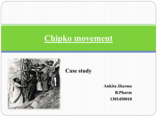Chipko movement case study | PPTX