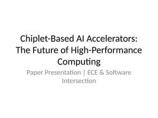 Chiplet-Based_AI_Accelerators_Presentation.pptx