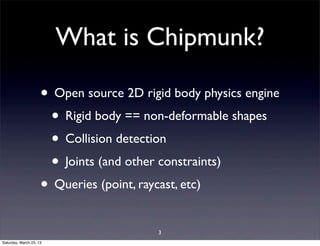 Using Chipmunk Physics to create a iOS Game - Scott Lembcke | PPT