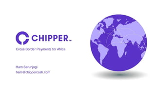 Chipper Cash Pitch Deck | PDF