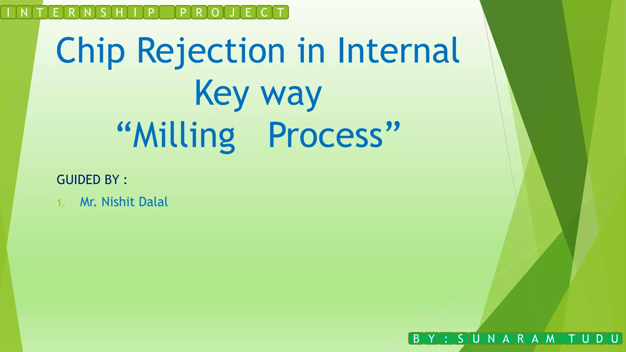 Analysis of Chip rejection during internal key way milling process | PPT