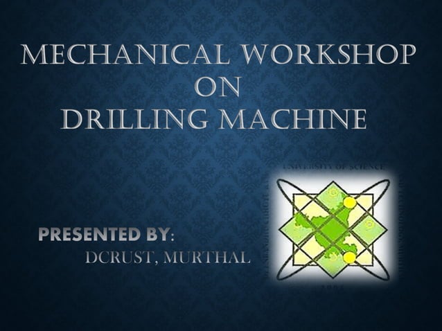 PRESENTATION ON DRILLING MACHINE | PPT