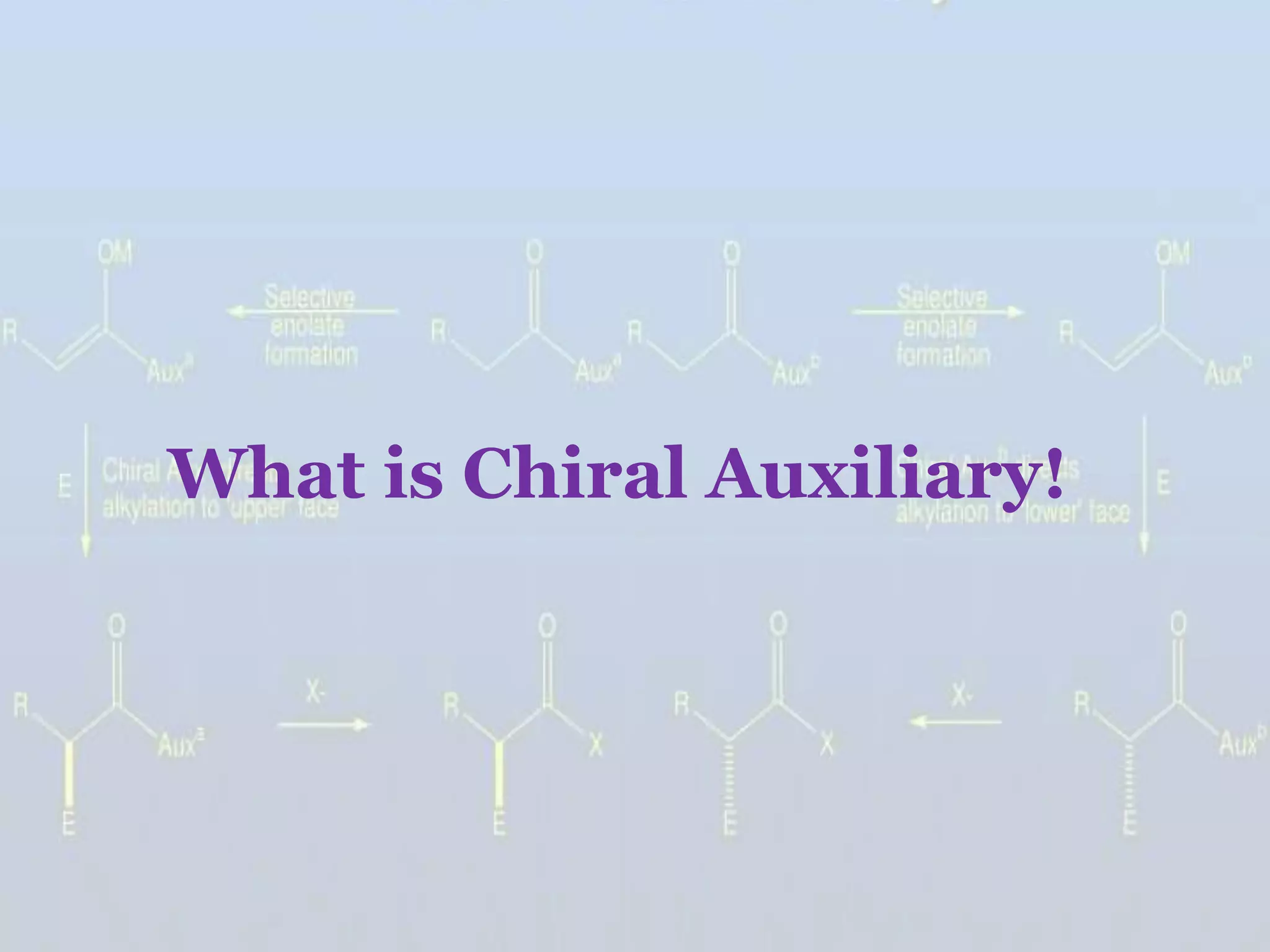 Chiral auxiliary! | PPTX