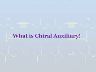 Chiral auxiliary! | PPTX