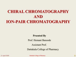 Chiral chromatography & ion pair chromatography | PPT
