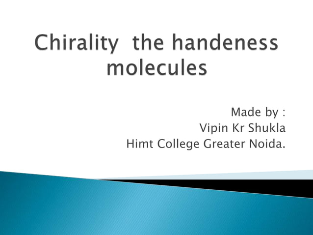Chirality and it properties | PPT