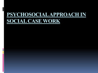 psycho social approach | PPTX
