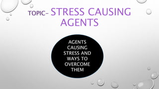 Stress Causing Agents | PPTX