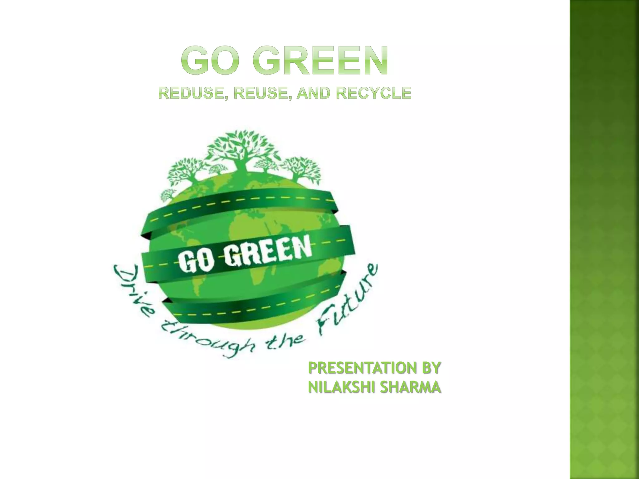 PRESENTATION ON GO GREEN | PPT