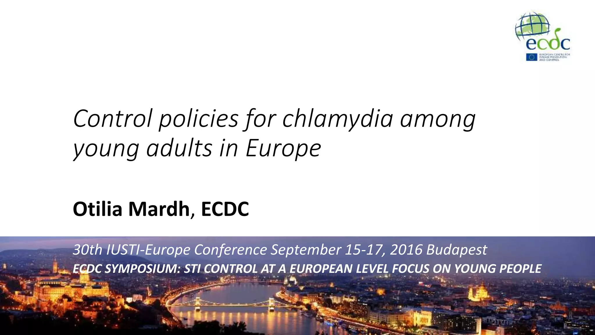 Control policies for chlamydia among young adults in Europe - IUSTI ...