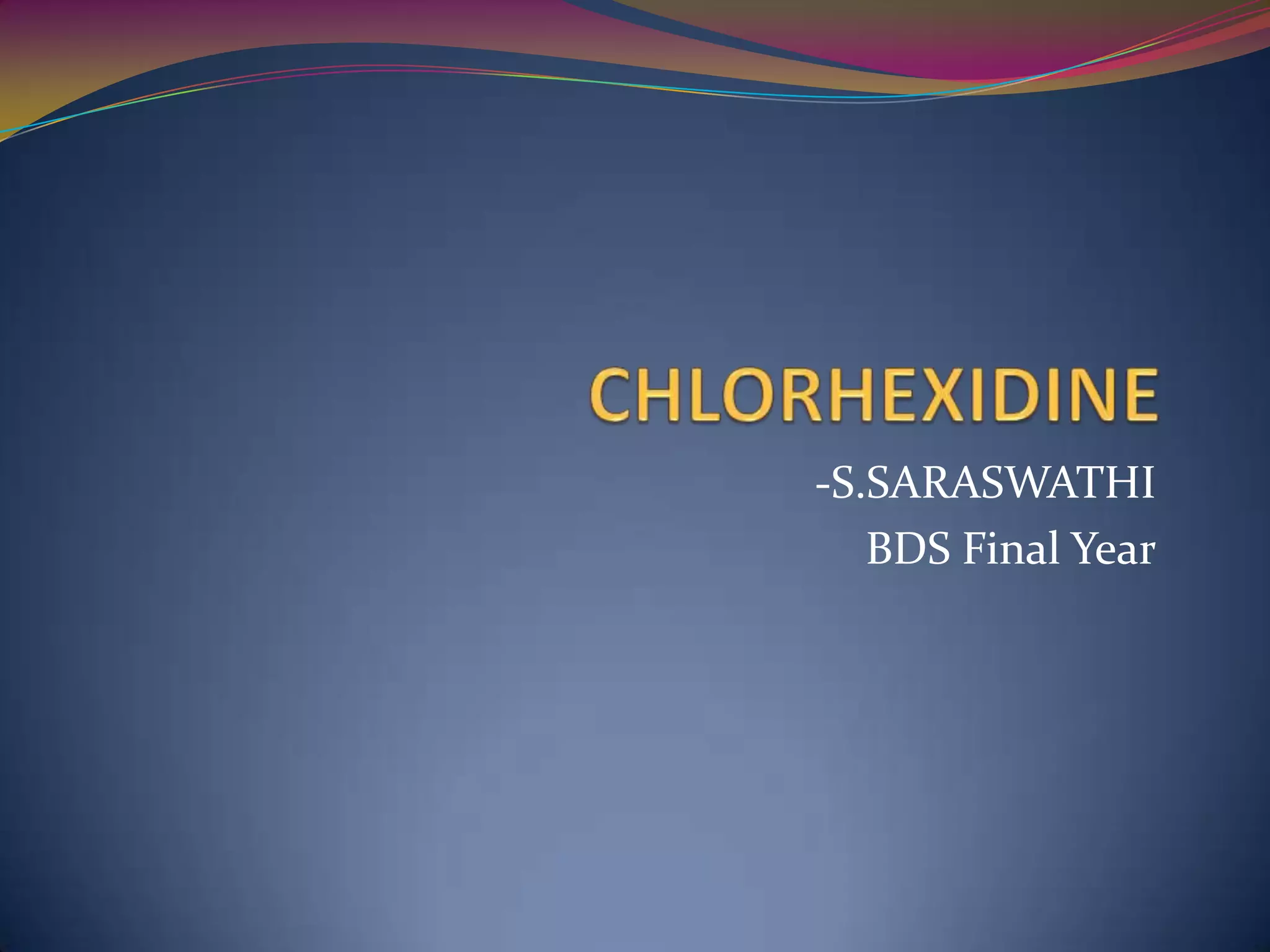 Chlorhexidine | PPTX