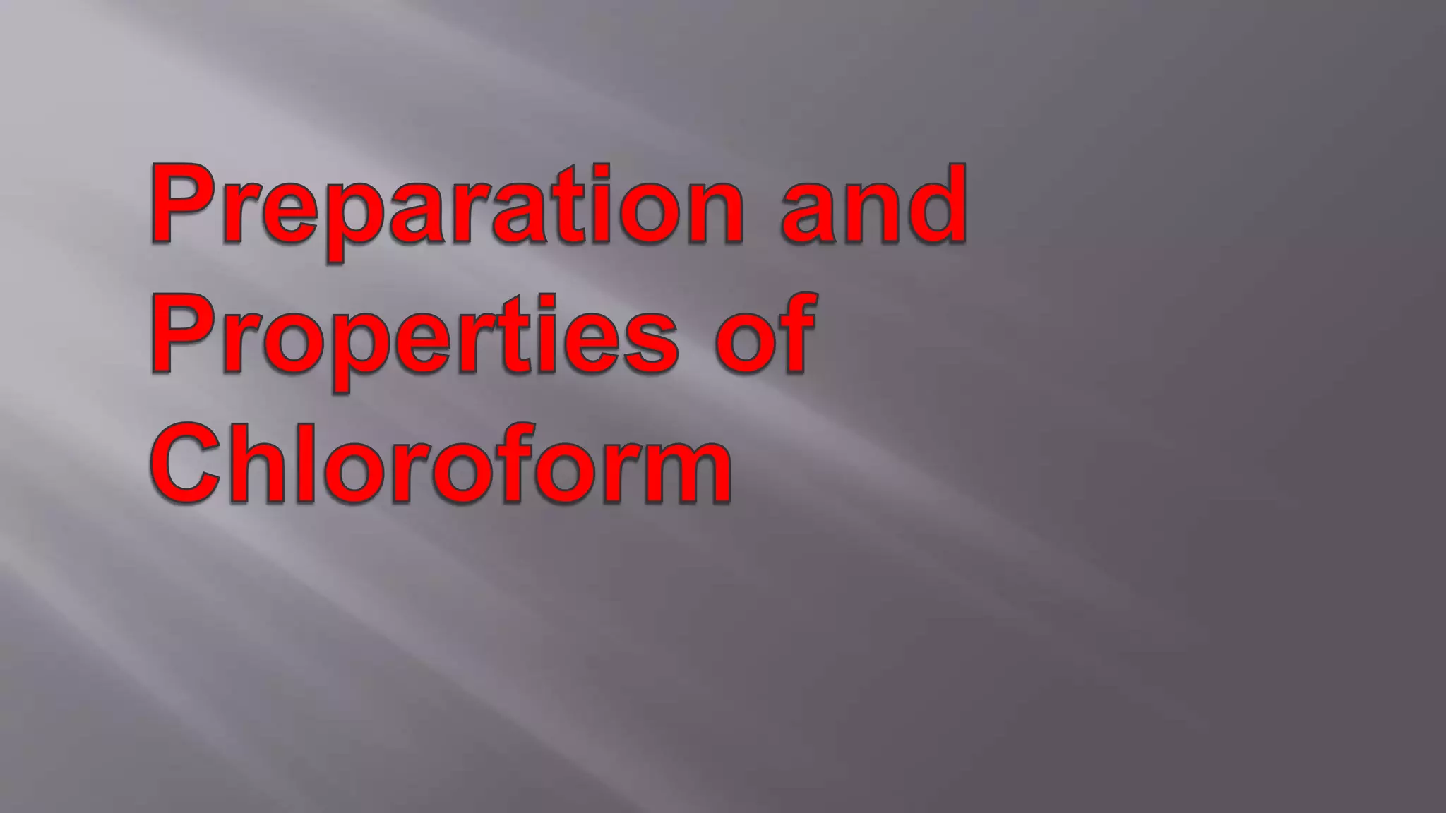 Chloroform | PPTX | Chemistry | Science