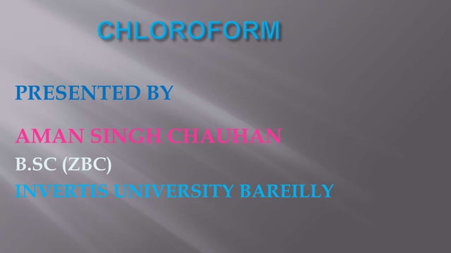 Chloroform | PPTX | Chemistry | Science