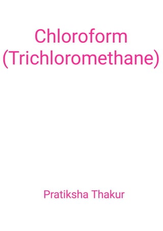 Trichloromethane