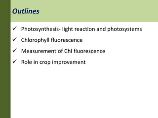 Chlorophyll flourescence | PPTX