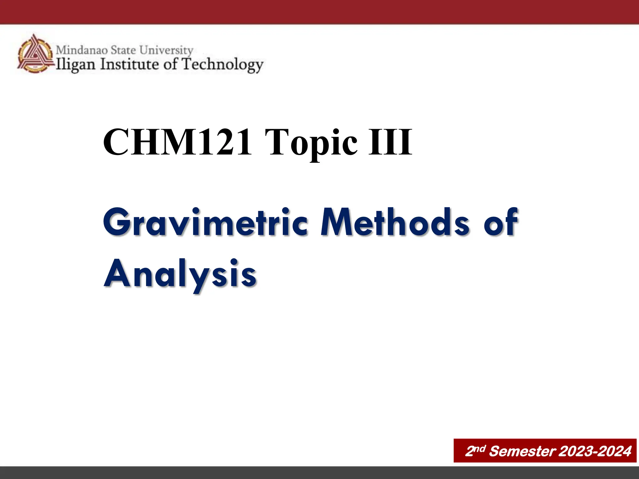 CHM121_Topic-III_Gravimetric-Methods-of-Analysis.pdf