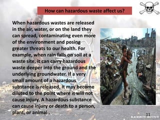 Effect Of Hazards Waste In The Environment by reja | PPTX