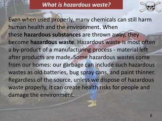 Effect Of Hazards Waste In The Environment by reja | PPTX