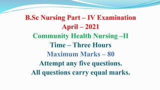 Community Health Nursing IInd April - 2021 BSC IV.pptx