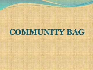 Community Bag Technique | PPTX