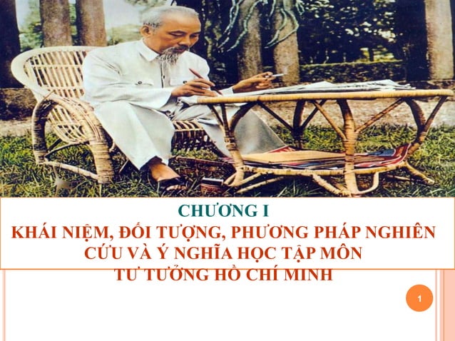 Chương 1- TTHCM.pptx. SLide giới thiệu về tư tưởng HỒ CHÍ MINH | PPTX